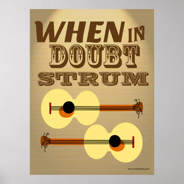 When in Doubt Strum Funny Motivational Saying Poster | Zazzle