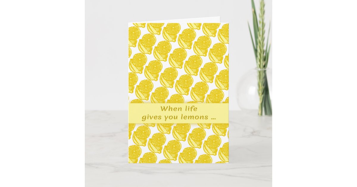 When Life Gives You Lemons Greeting Card | Zazzle