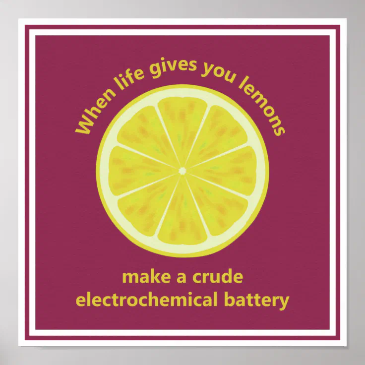 When life gives you lemons, make a battery poster | Zazzle