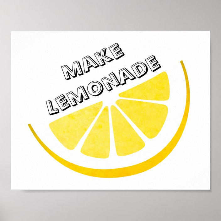 When Life Gives You Lemons Make Lemonade Yellow Poster | Zazzle.com