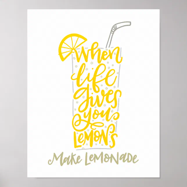 When Life Gives You Lemons... Poster | Zazzle