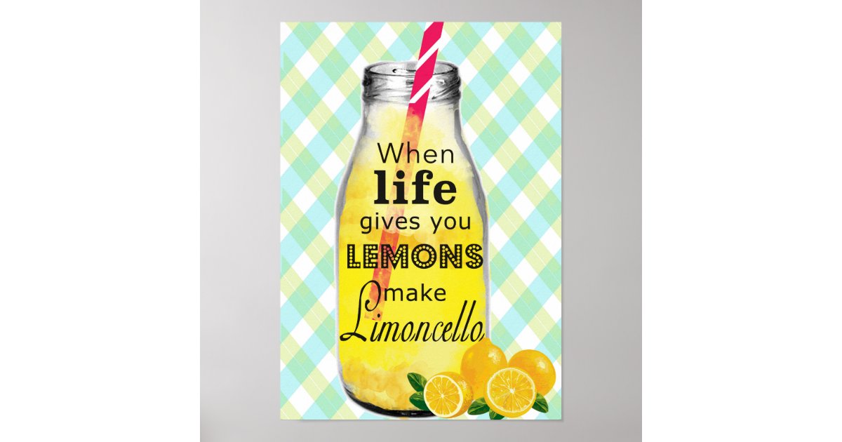 When life gives you lemons poster | Zazzle