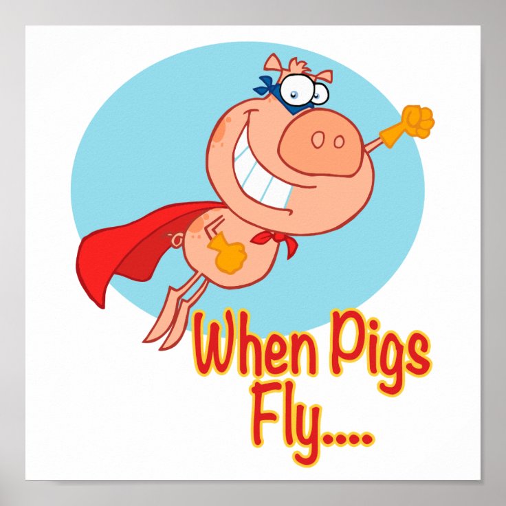 when pigs fly super hero flying piggy pig cartoon poster | Zazzle