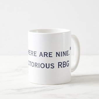 When There Are Nine RBG Quote Mug | Zazzle
