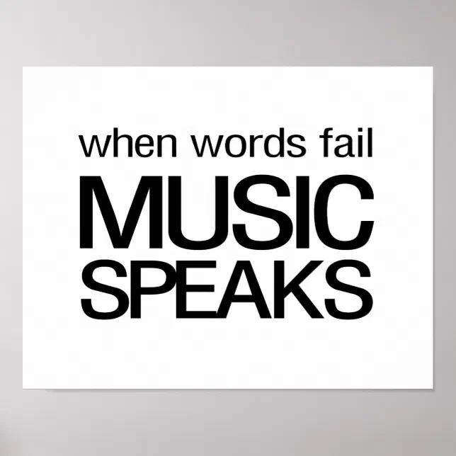 When Words Fail Music Speaks Poster | Zazzle