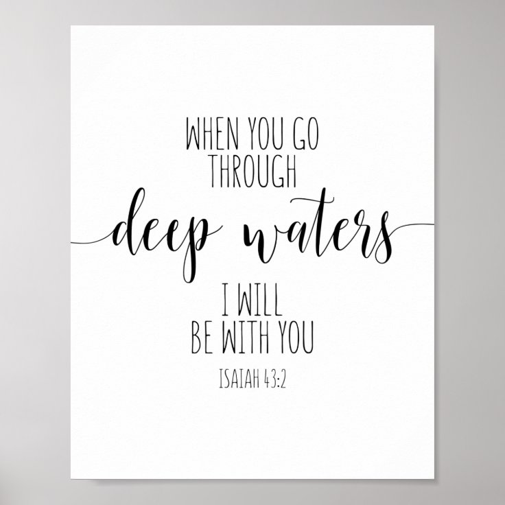When You Go Through Deep Waters, Isaiah 43:2 Poster | Zazzle