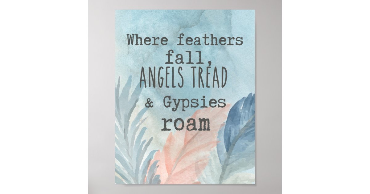 Where Feathers Fall Gypsies Roam Poster | Zazzle