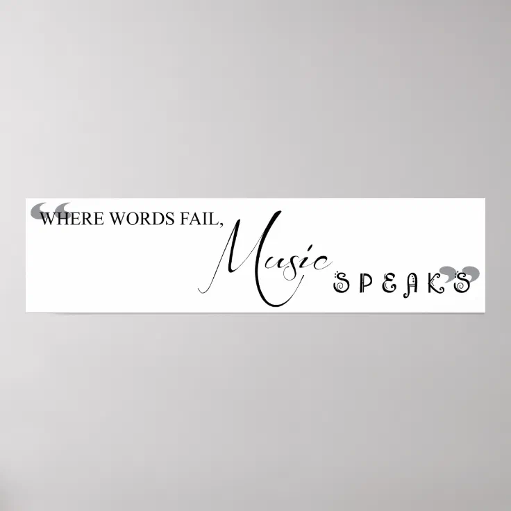 Where Words Fail, Music Speaks Poster | Zazzle