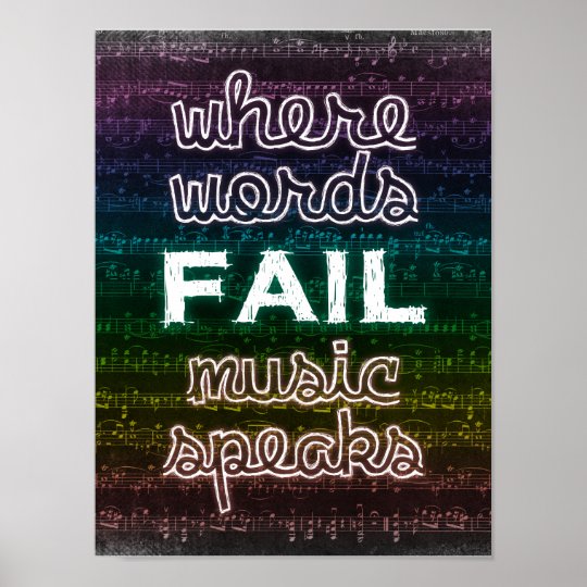 Where Words Fail, Music Speaks Poster | Zazzle.com