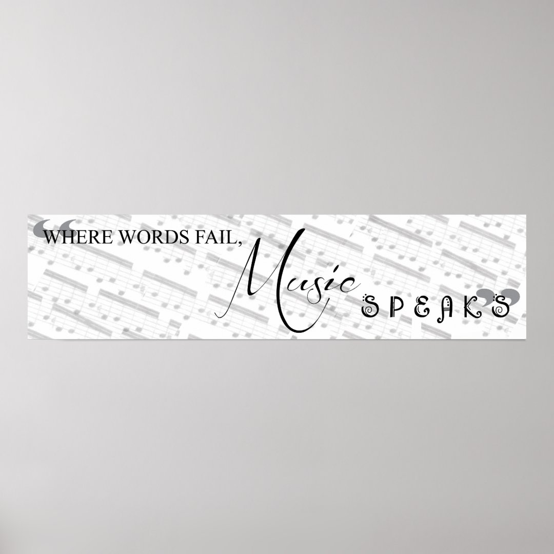 Where Words Fail, Music Speaks Poster | Zazzle