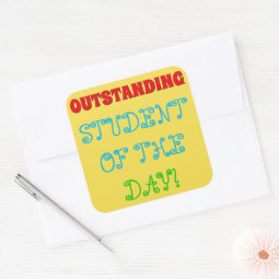 Whimsical "OUTSTANDING STUDENT OF THE DAY!" Square Sticker | Zazzle