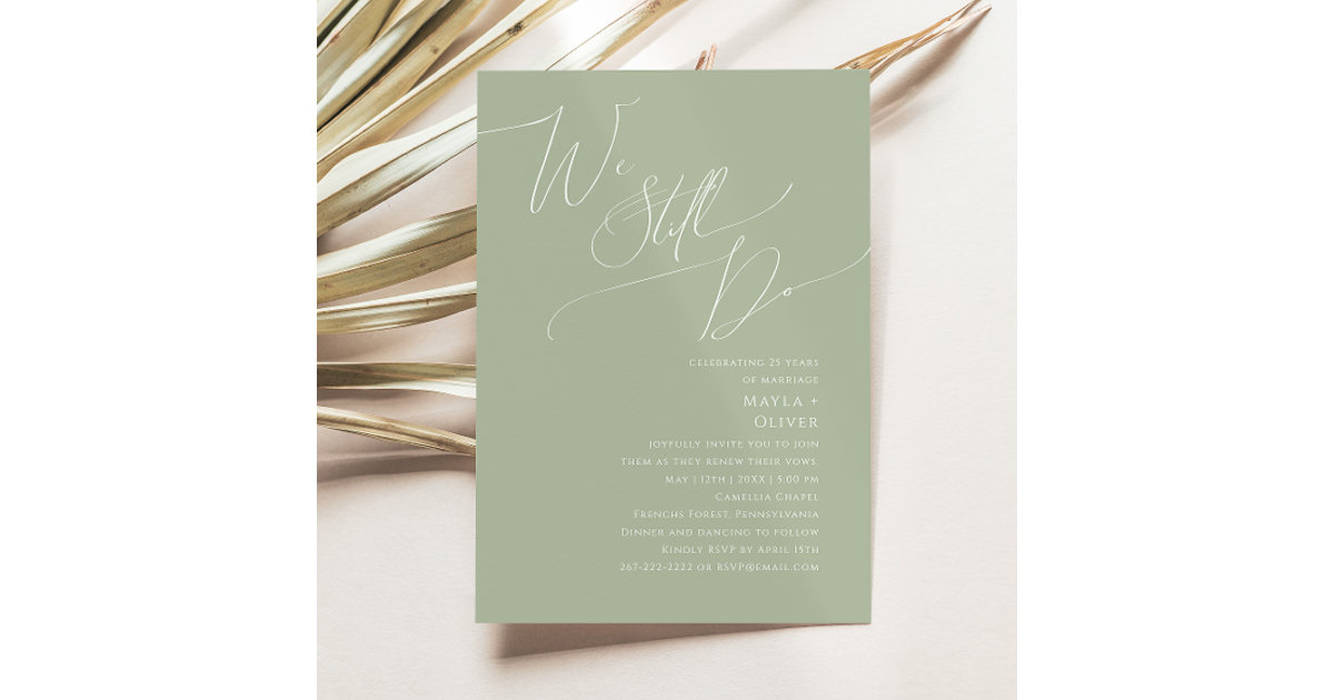 Whimsical Script | Sage We Still Do Vow Renewal Invitation | Zazzle