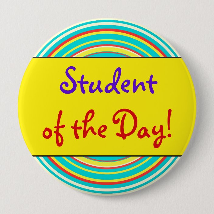 Whimsical "Student of the Day!" Button | Zazzle.com