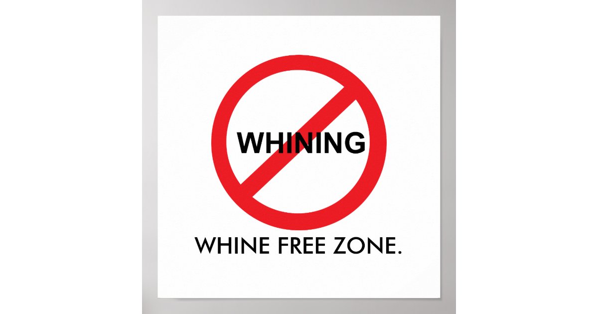 Whine Free Zone Poster | Zazzle