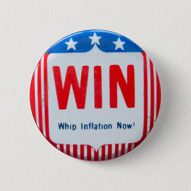 Whip Inflation Now Button | Zazzle