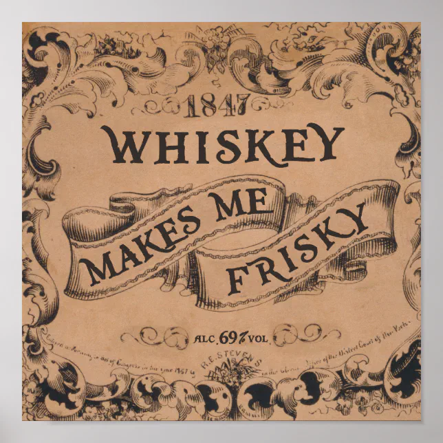 Whiskey makes me frisky poster | Zazzle