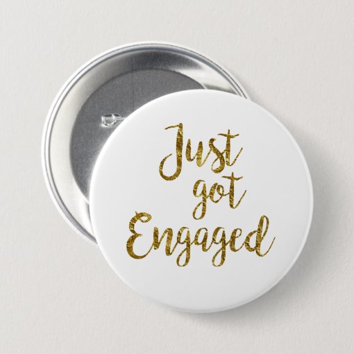White & Gold Script Just got Engaged Button | Zazzle