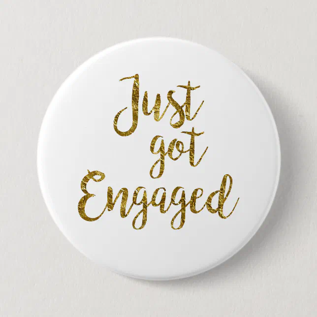 White & Gold Script Just got Engaged Button | Zazzle