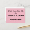 White House Pink Slip for Trump Resistance Postcard | Zazzle