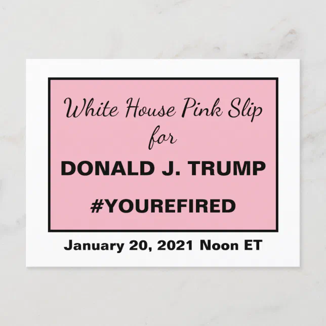 White House Pink Slip for Trump You're Fired Postcard | Zazzle