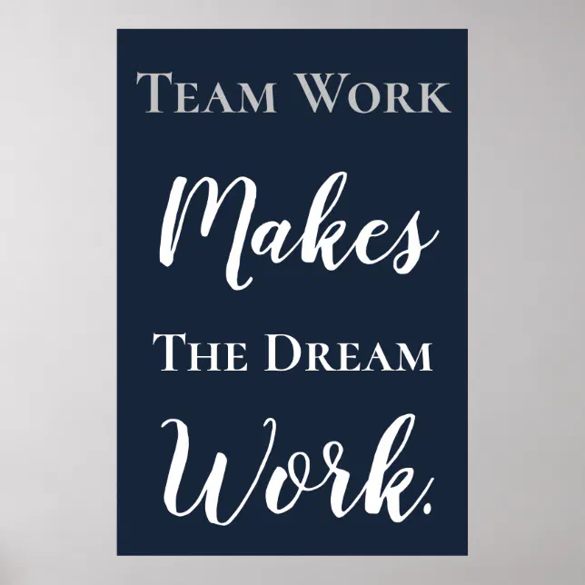 White on Blue Teamwork Makes The Dream Work Poster | Zazzle
