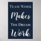White on Blue Teamwork Makes The Dream Work Poster | Zazzle