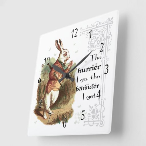 White Rabbit Clock, The Hurrier I go Square Wall Clock | Zazzle