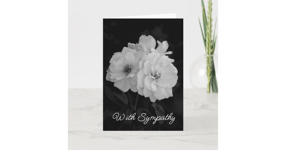 White Roses Black and White Sympathy Card | Zazzle