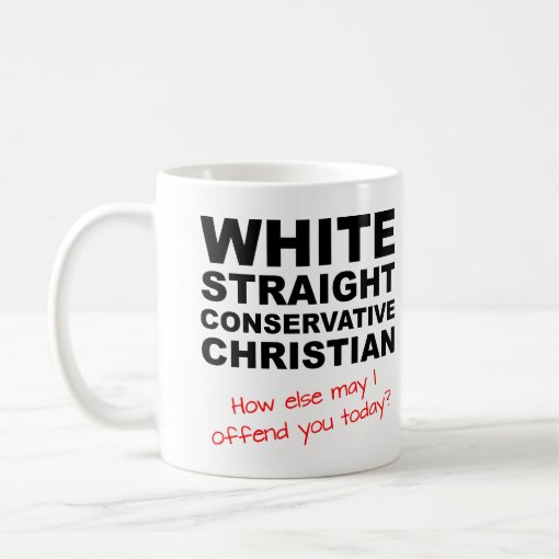 White Straight Conservative Christian Funny Mug | Zazzle
