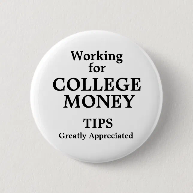 White | Tips Appreciated | College Money Button | Zazzle