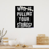 Who Is Pulling Your Strings Poster | Zazzle