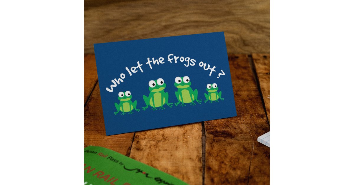 Who Let The Frogs Out? Postcard | Zazzle