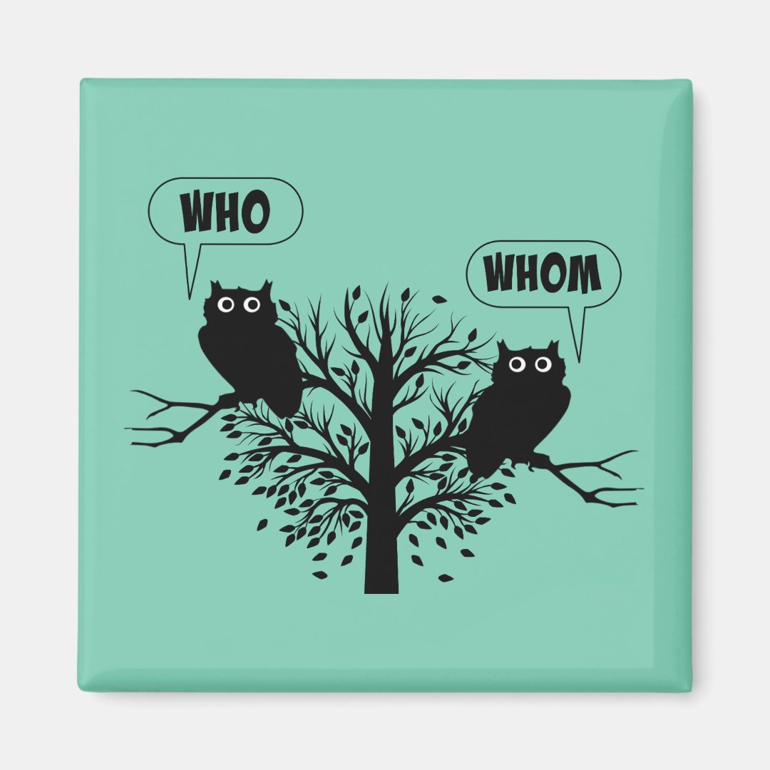Who Whom Grammar Humor Owls Magnet | Zazzle