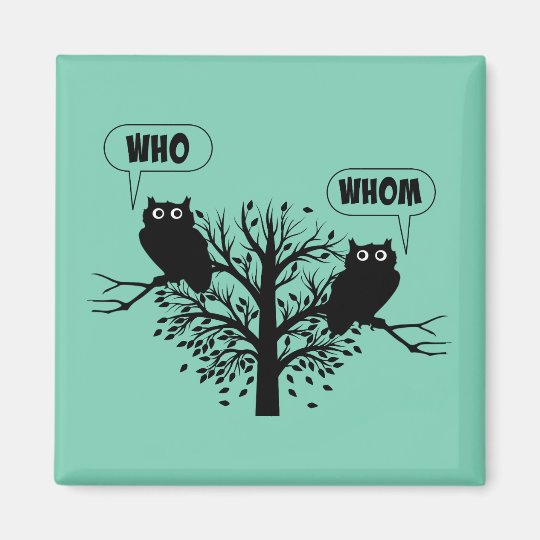 Who Whom Grammar Humor Owls Magnet | Zazzle.com