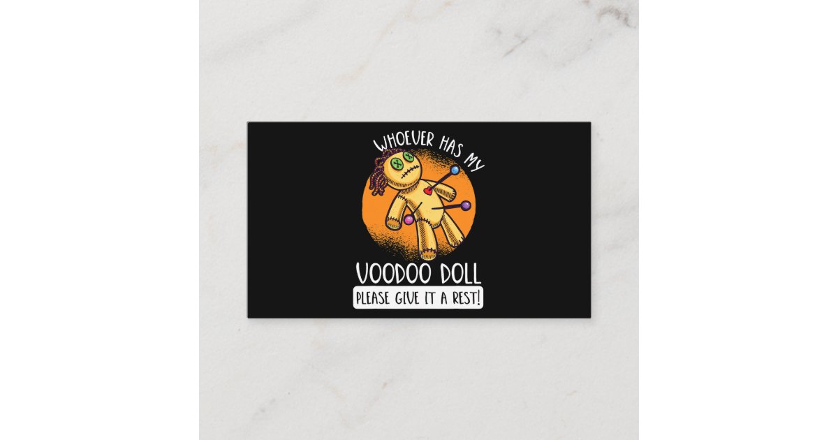 Whoever Has My Voodoo Doll Give It A Rest Business Card Zazzle