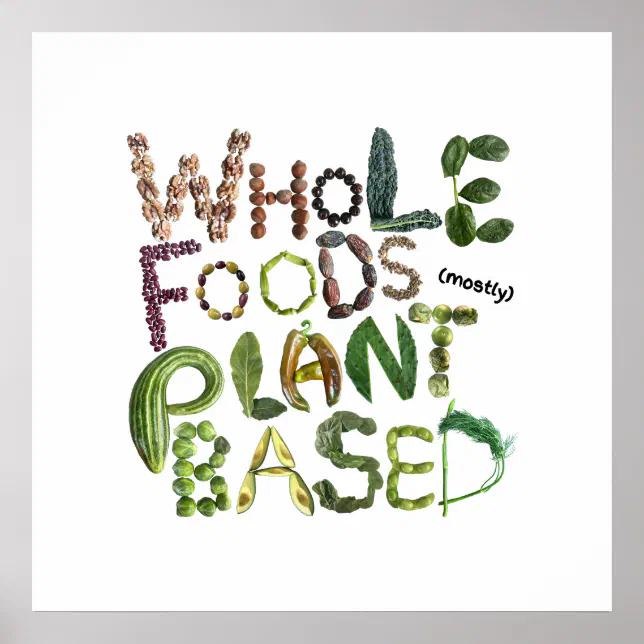 Whole Foods Mostly Plant Based - Healthy Eating Re Poster | Zazzle