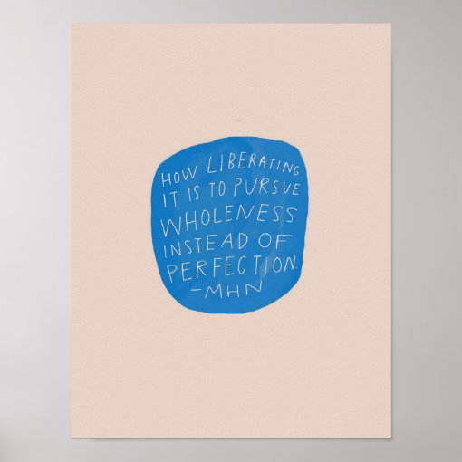 wholeness over perfection - inspirational quote poster | Zazzle