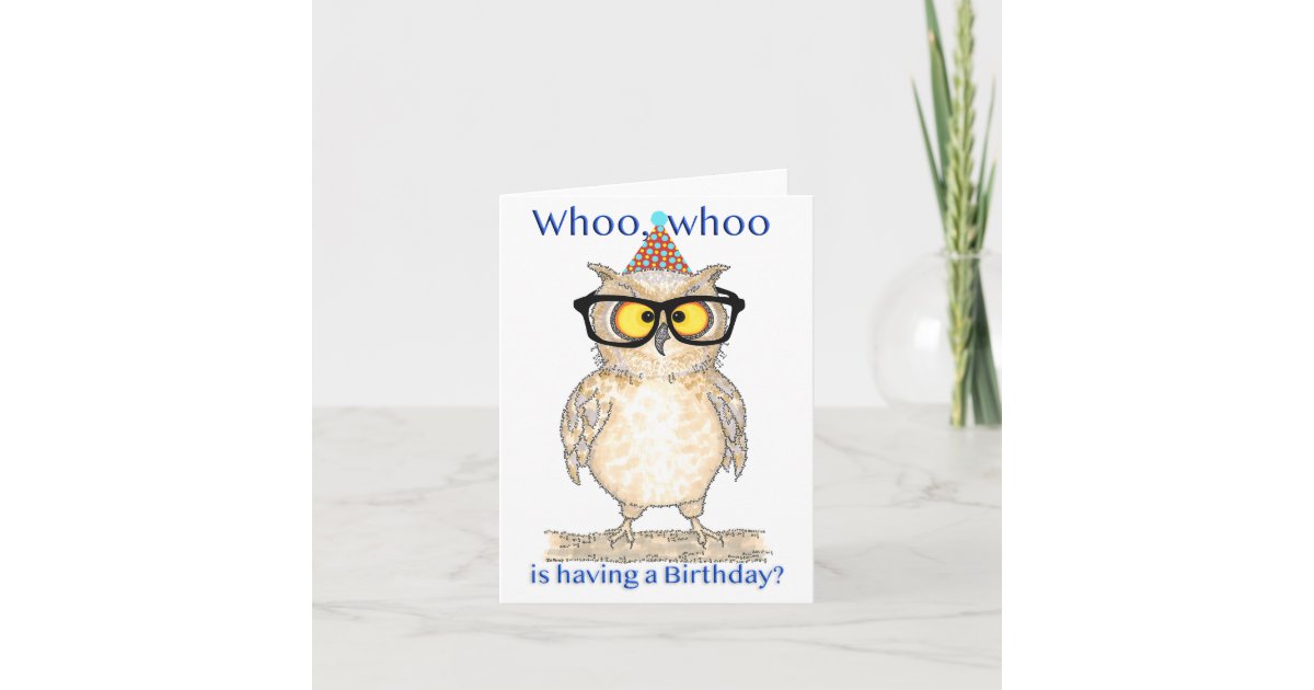 Whoo Whoo Happy Birthday Owl Card | Zazzle