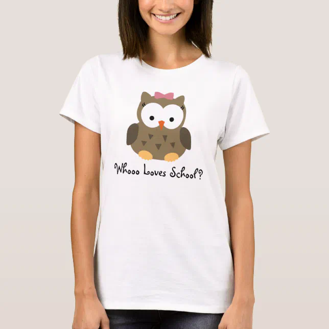 Whooo Loves School? Cute Baby Owl Teacher Shirt | Zazzle