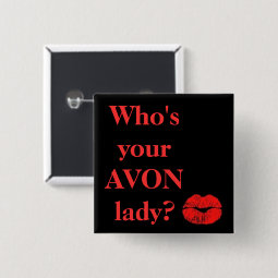 Who's Your AVON Lady? Pinback Button | Zazzle