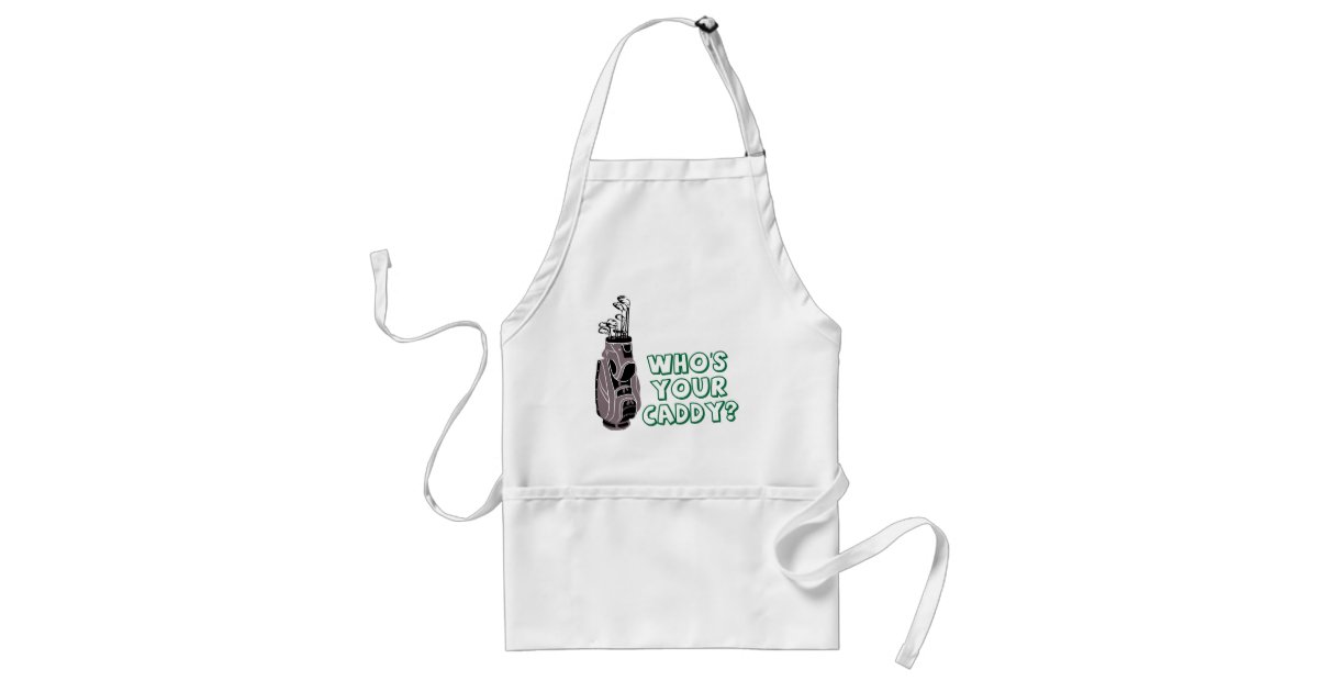 Who's Your Caddy? Adult Apron | Zazzle