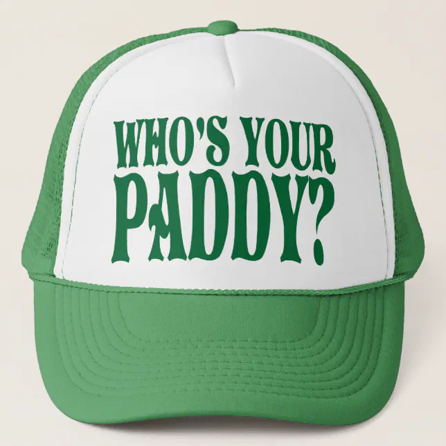 Who's Your Paddy Trucker Hat | Zazzle