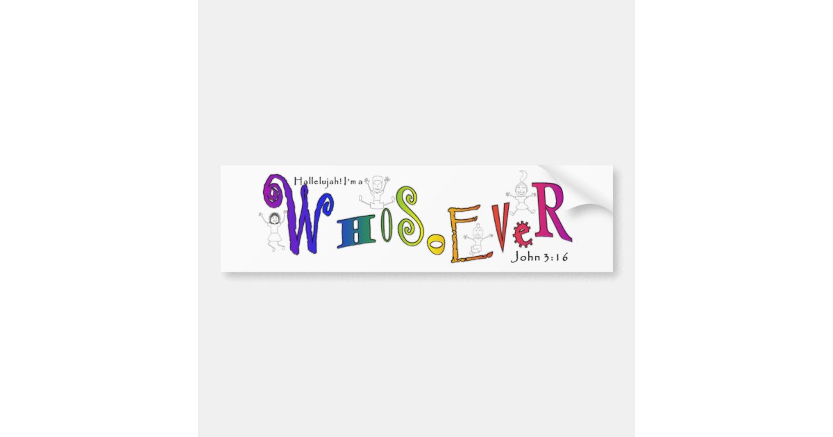 WhoSoEver Bumper Sticker | Zazzle