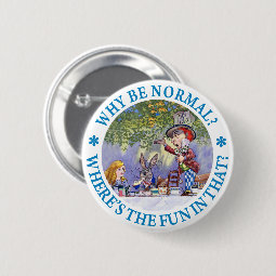 WHY BE NORMAL? BUTTON | Zazzle