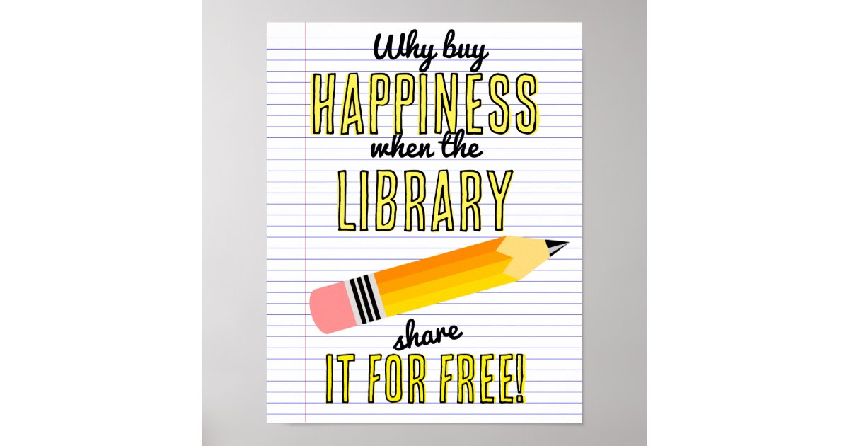Why buy happiness when the library shares it free poster | Zazzle