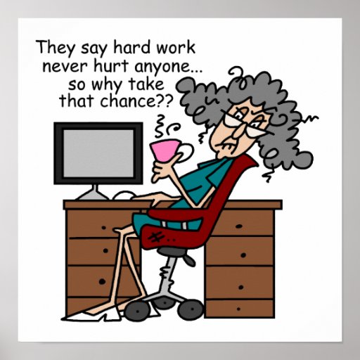Why Chance Hard Work Humor Poster | Zazzle