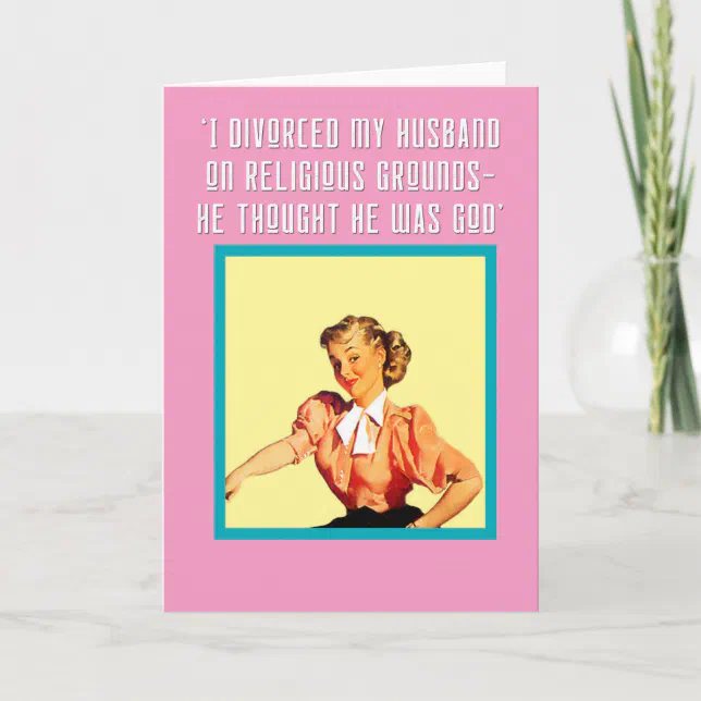 Why did I divorce him?" Card | Zazzle