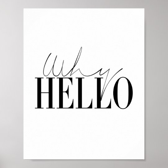 Why Hello Poster | Zazzle.com