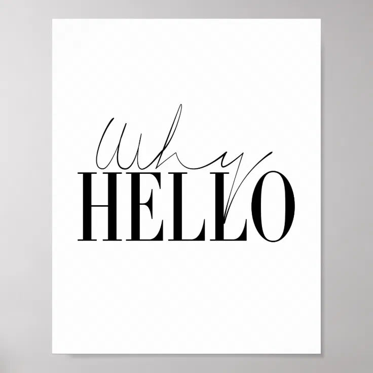 Why Hello Poster | Zazzle