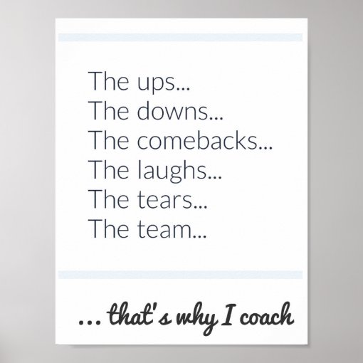 Why I Coach Poster | Zazzle